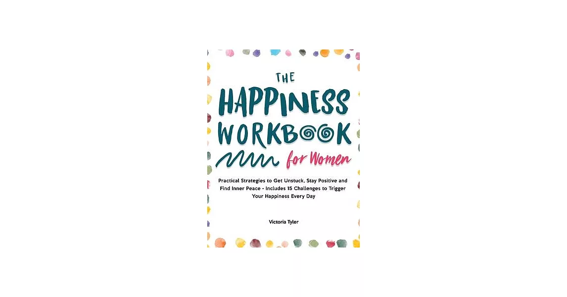 博客來-The Happiness Workbook for Women: Practical Strategies to Get ...