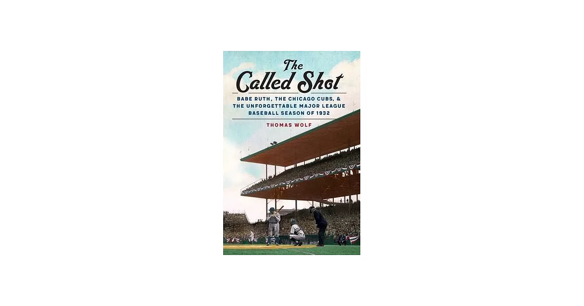 博客來-The Called Shot: Babe Ruth, the Chicago Cubs, and the Unforgettable ...