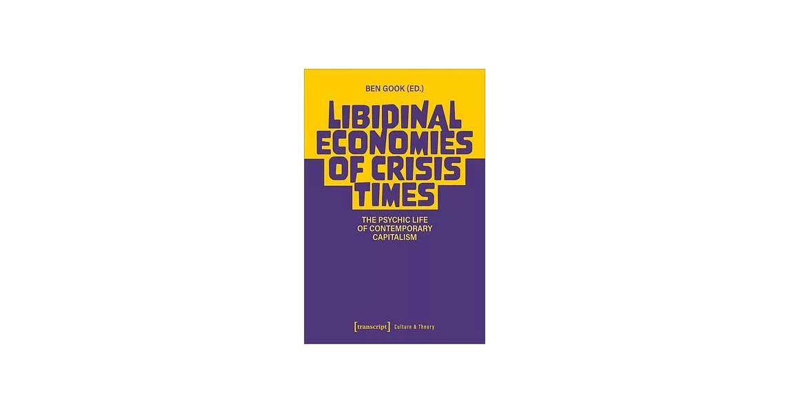 博客來-Libidinal Economies of Crisis Times: The Psychic Life of ...