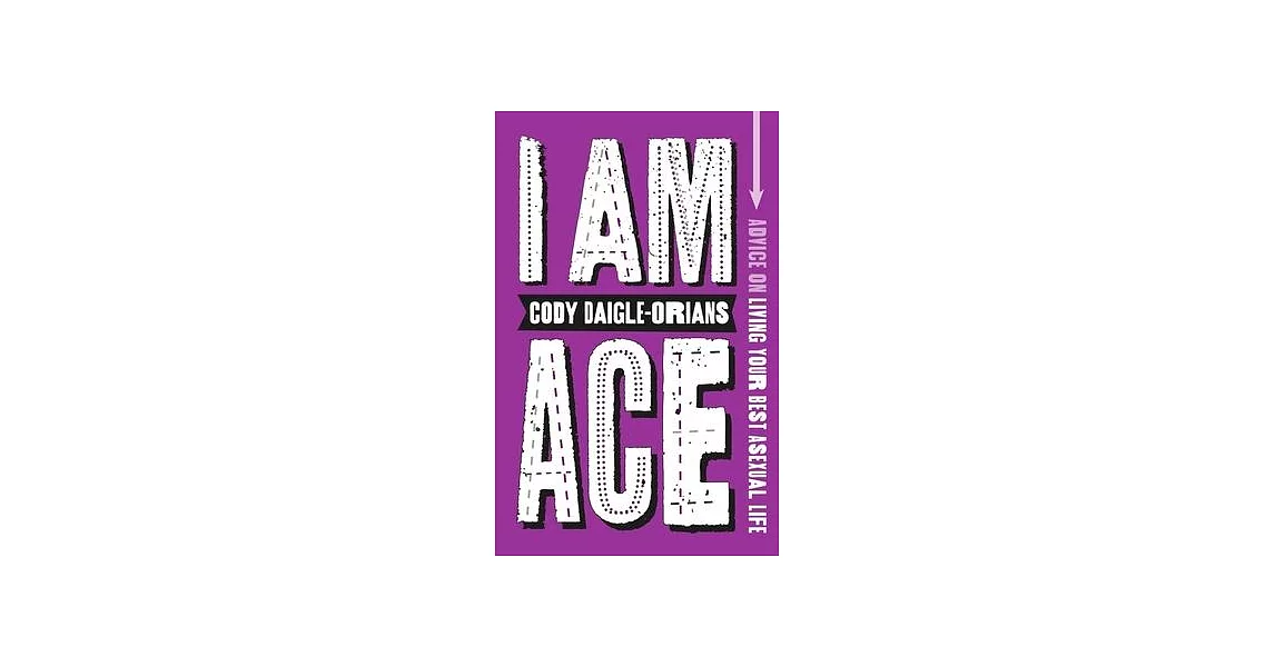 博客來-I Am Ace: Advice on Living Your Best Asexual Life