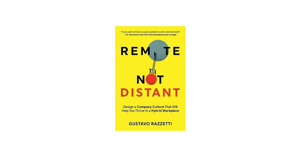 博客來-Remote Not Distant: Design a Company Culture That Will Help You ...