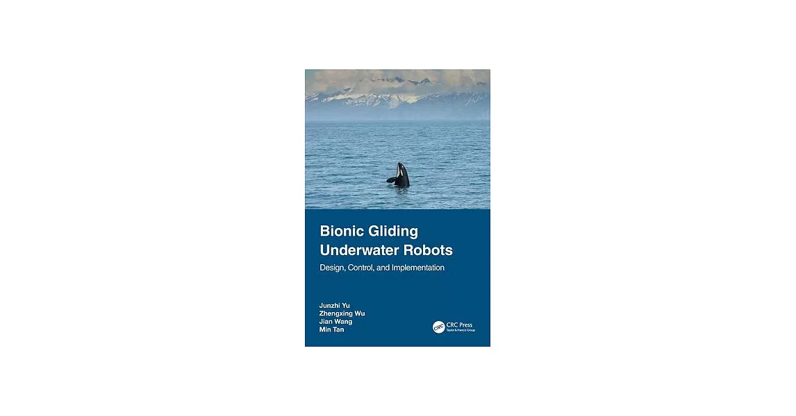 博客來-Bionic Gliding Underwater Robots: Design, Control and Implementation