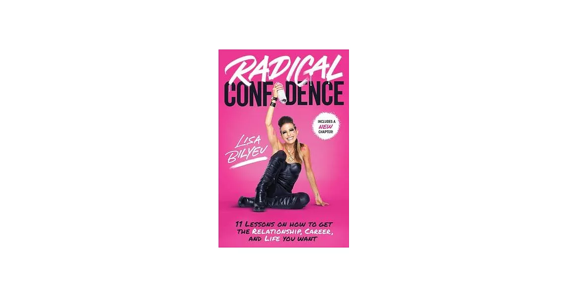 博客來-Radical Confidence: 10 No-Bs Lessons on Becoming the Hero of Your Own Life