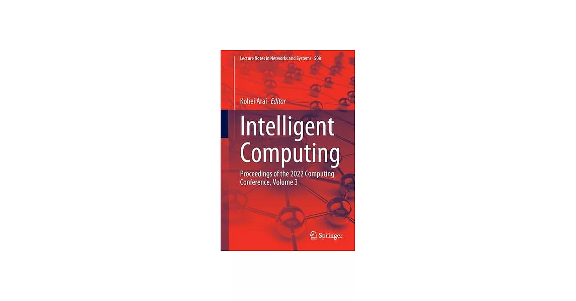 博客來-Intelligent Computing: Proceedings of the 2022 Computing Conference, Volume 3