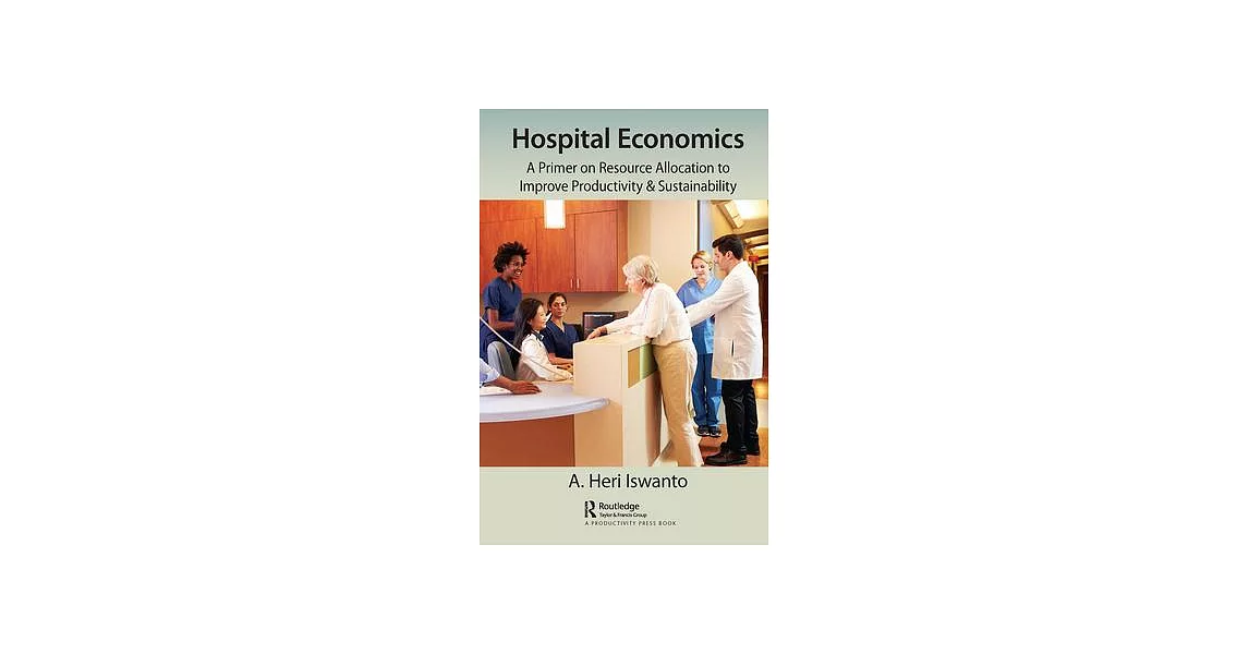 博客來-Hospital Economics: A Primer on Resource Allocation to Improve ...