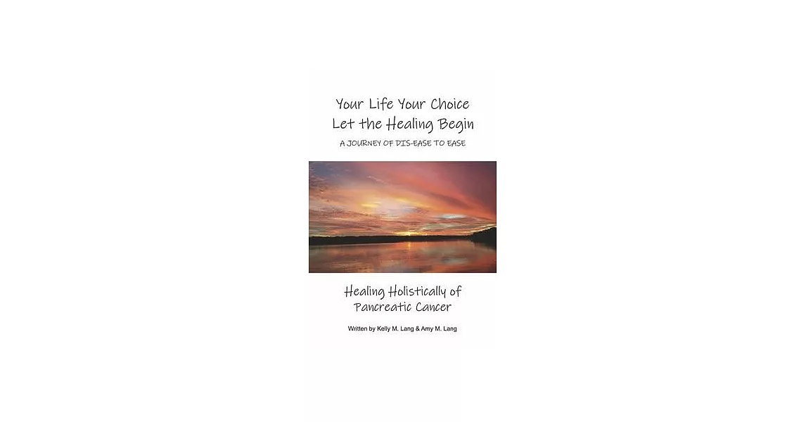 博客來-Your Life Your Choice Let the Healing Begin a Journey of Dis-Ease ...