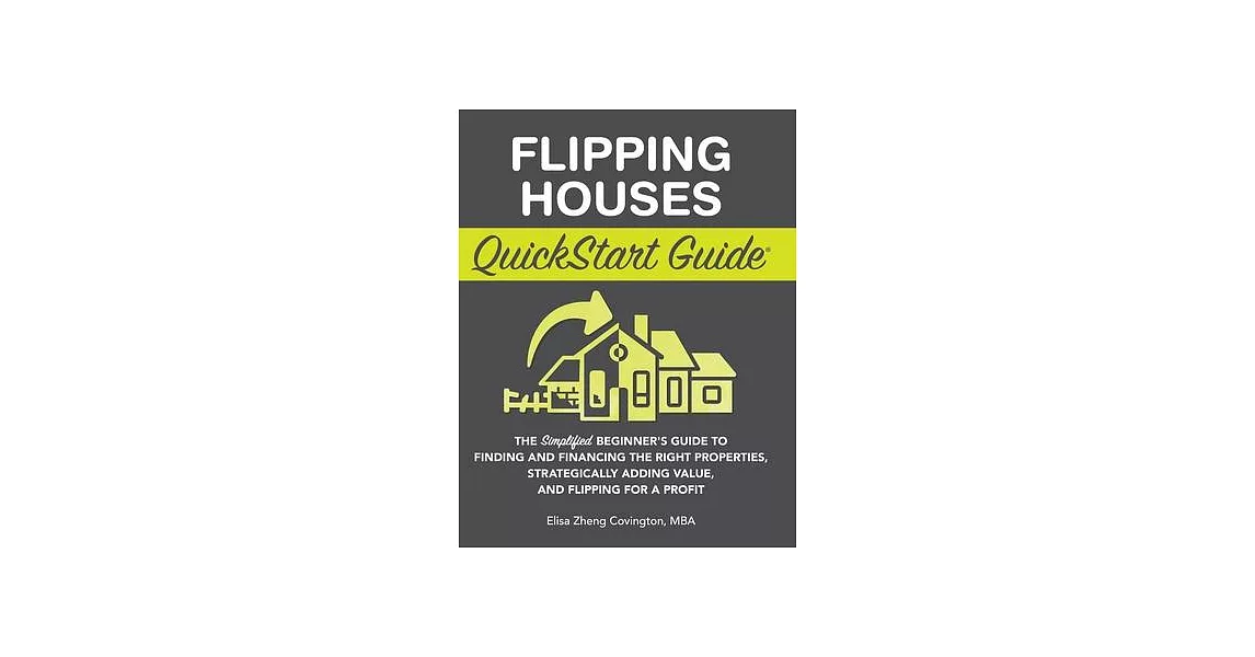 博客來-Flipping Houses QuickStart Guide: The Simplified Beginner’s Guide to Finding and Financing ...