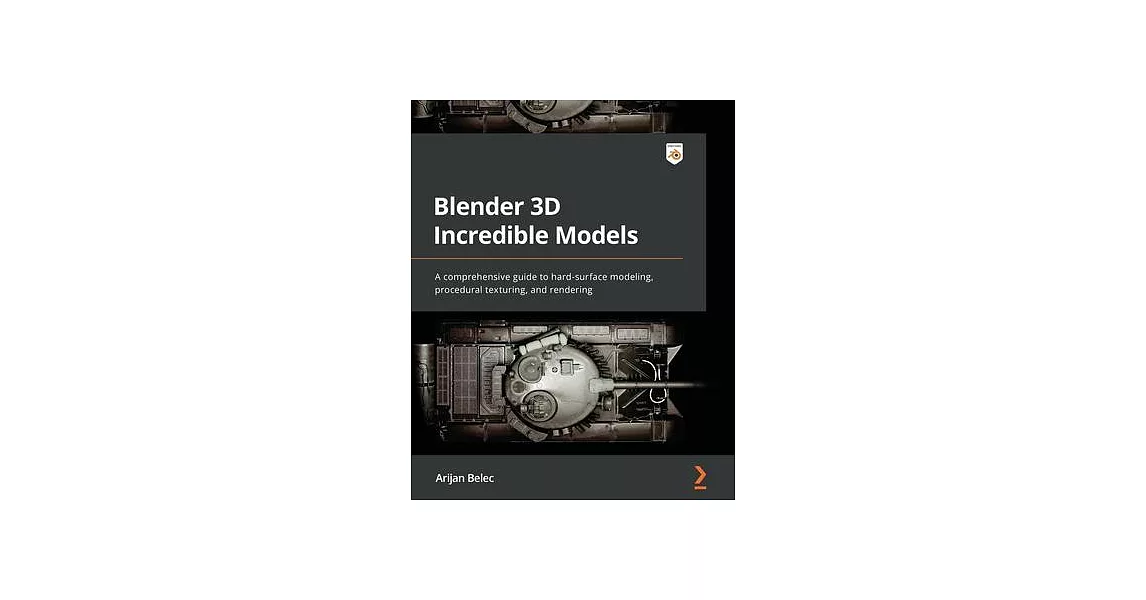 博客來-Blender 3D Incredible Models: A comprehensive guide to hard-surface modeling, procedural ...