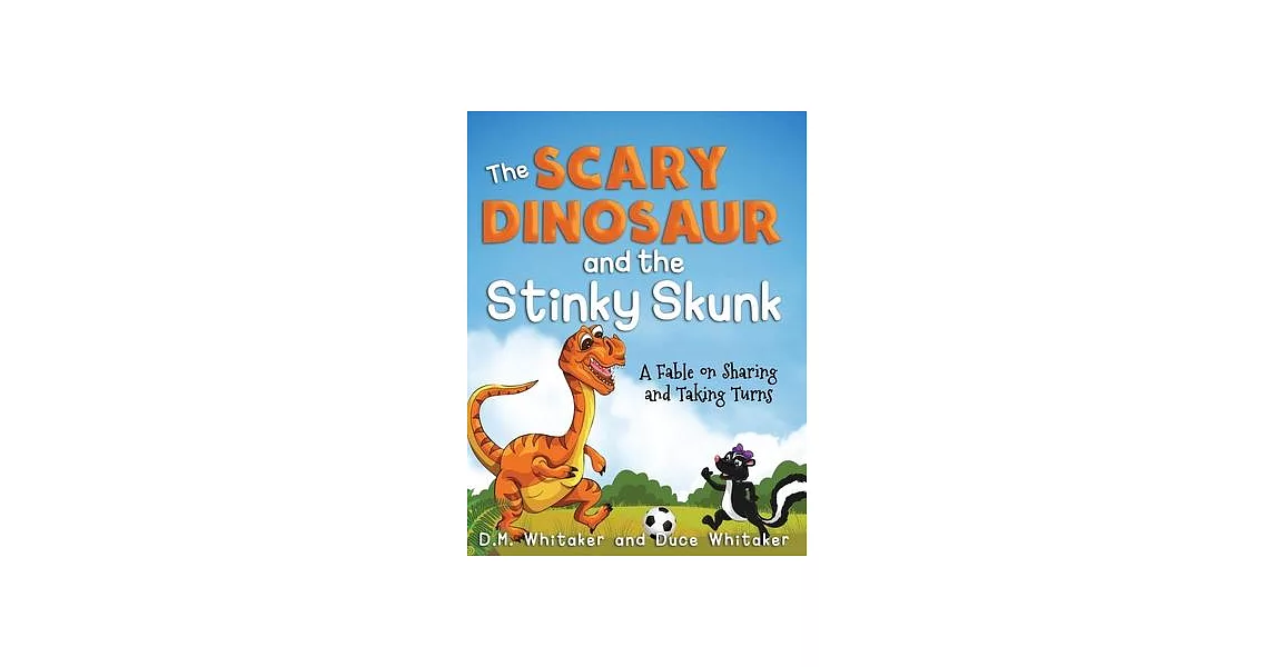 博客來-The Scary Dinosaur and The Stinky Skunk: A Fable on Sharing and ...