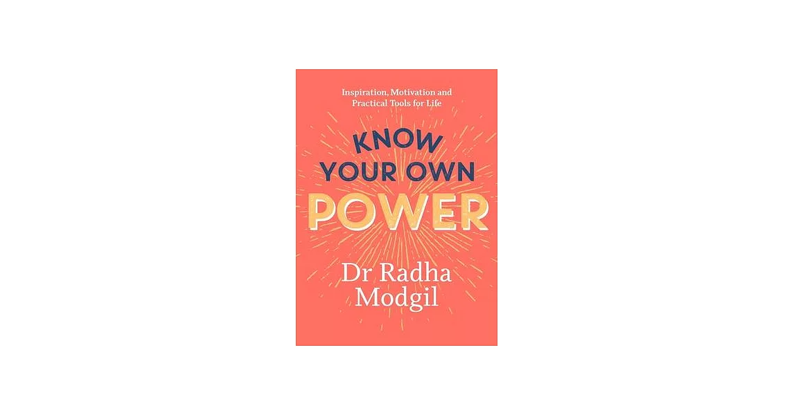 博客來-Know Your Own Power: Inspiration, Motivation and Practical Tools ...