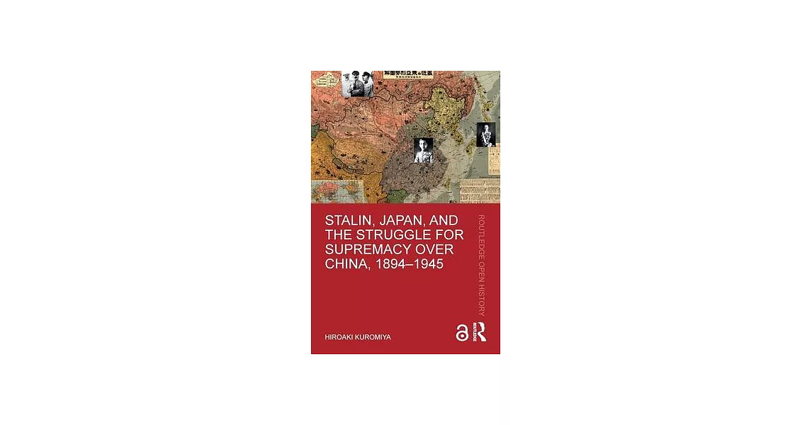博客來-Stalin, Japan, and the Struggle for Supremacy Over China, 1894-1945