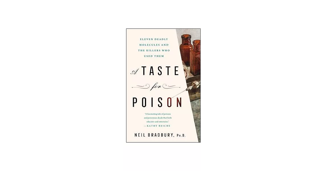博客來-A Taste for Poison: Eleven Deadly Molecules and the Killers Who ...