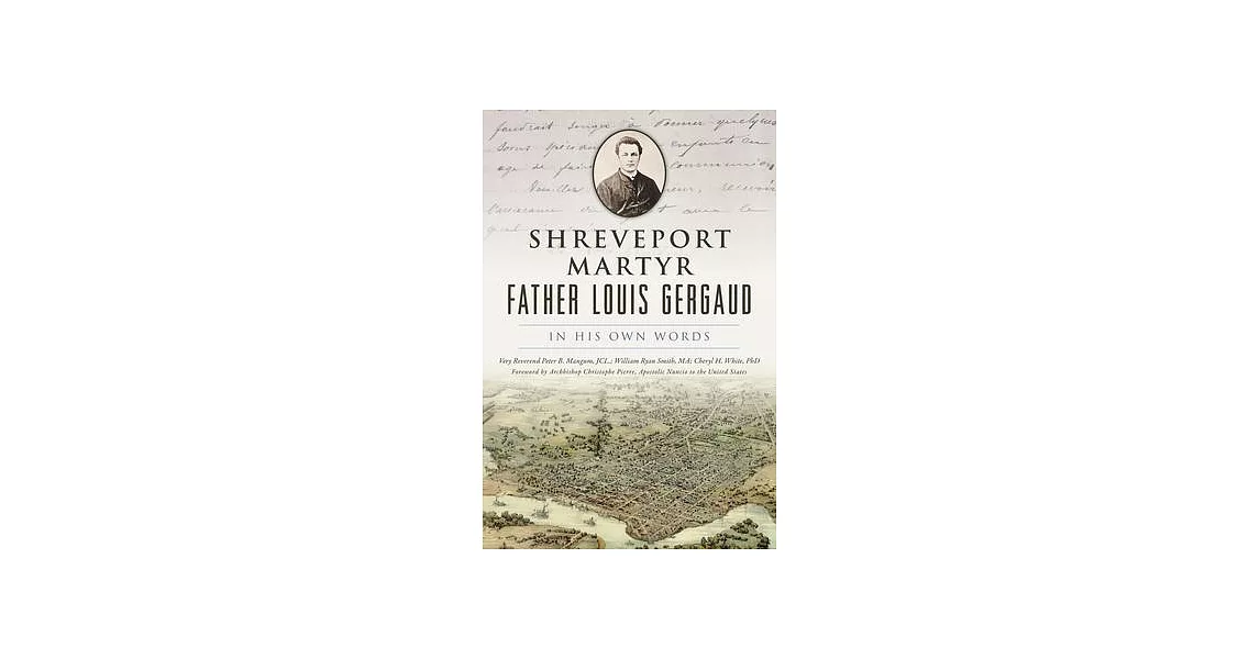 博客來-Shreveport Martyr Father Louis Gergaud: In His Own Words