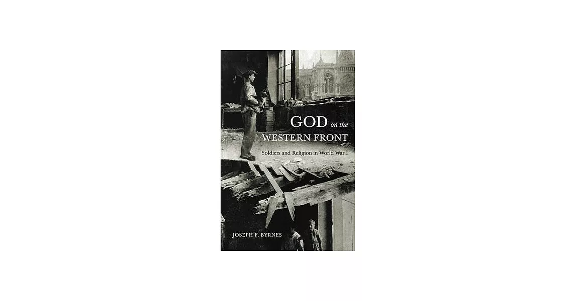 博客來-God on the Western Front: Soldiers and Religion in World War I