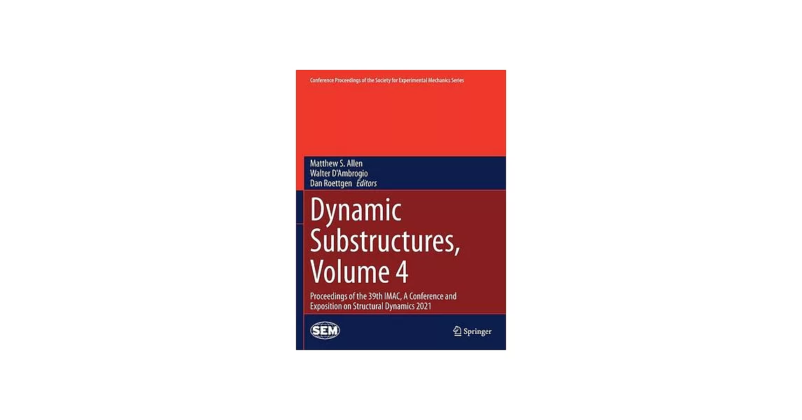 博客來-Dynamic Substructures, Volume 4: Proceedings of the 39th Imac, a Conference and Exposition ...