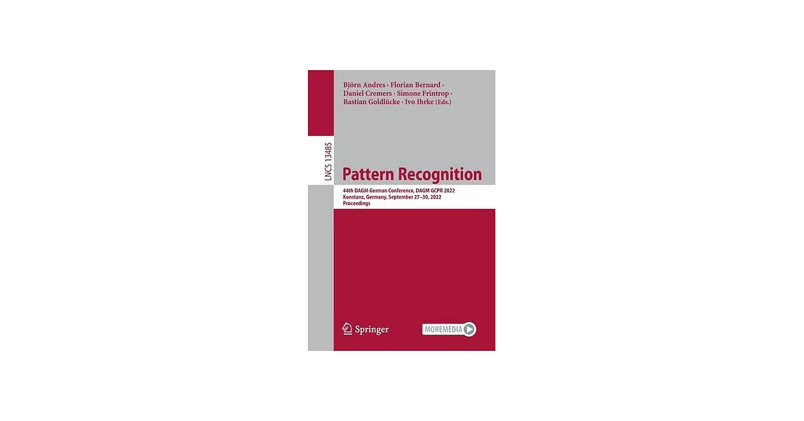 博客來-Pattern Recognition: 44th Dagm German Conference, Dagm Gcpr 2022 ...