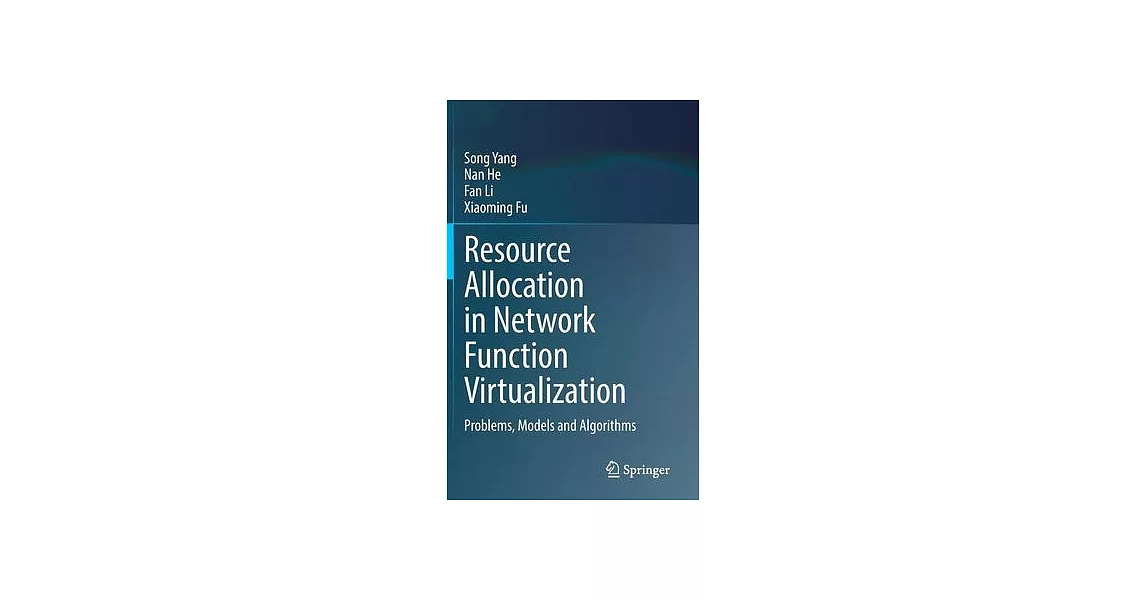 博客來-Resource Allocation in Network Function Virtualization: Problems, Models and Algorithms