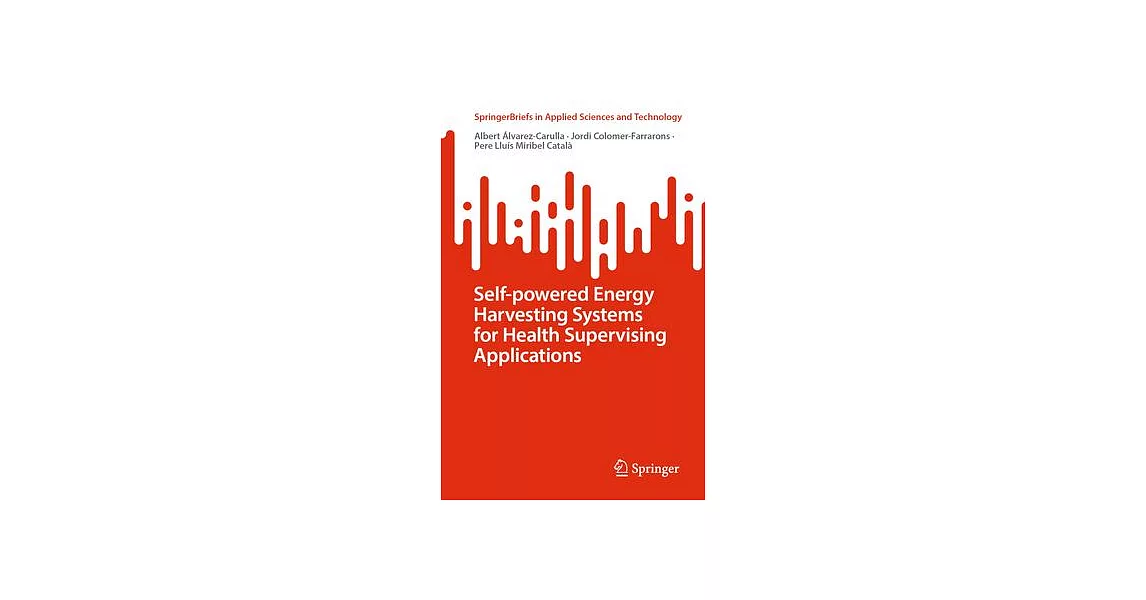 博客來-Self-Powered Energy Harvesting Systems for Health Supervising Applications