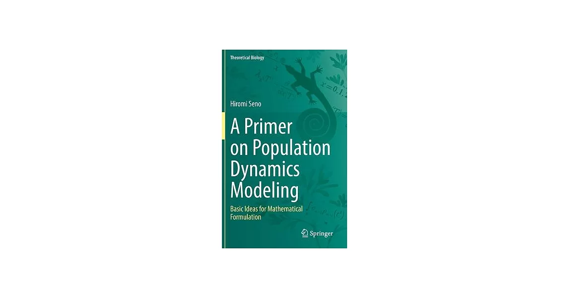 博客來-A Primer on Population Dynamics Modeling: Basic Ideas for Mathematical Formulation