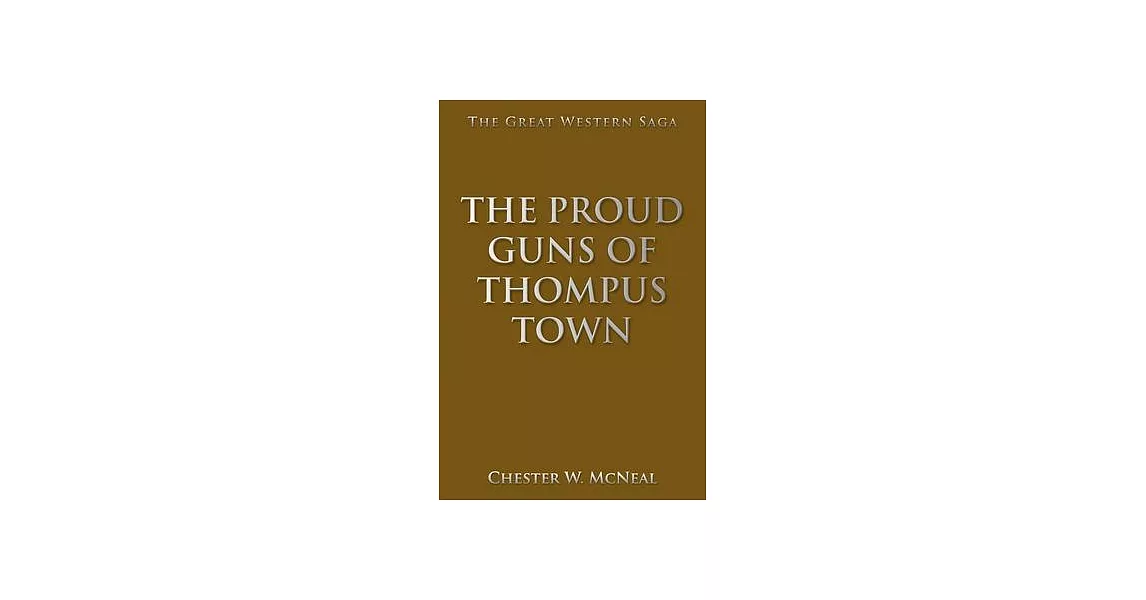 博客來-The Proud Guns of Thompus Town: The Great Western Saga