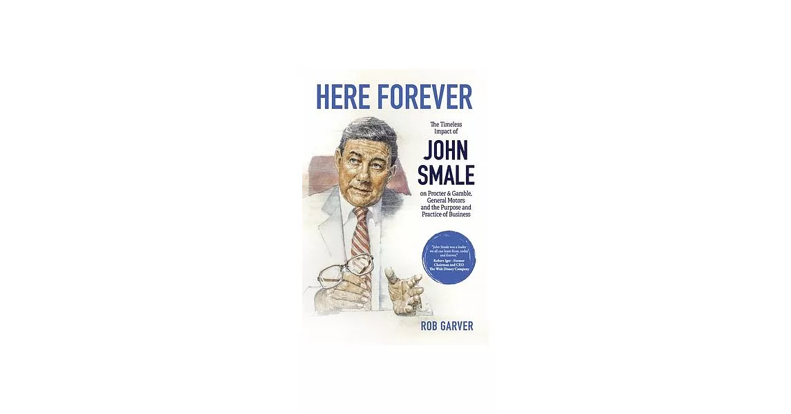 博客來-Here Forever: The Timeless Impact of John Smale on Procter & Gamble ...