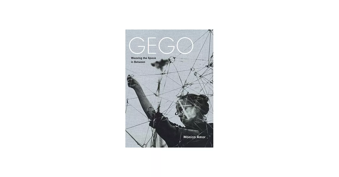 博客來-Gego: Weaving the Space in Between