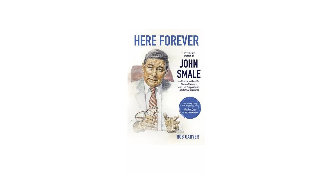 博客來-Here Forever: The Timeless Impact of John Smale on Procter & Gamble ...