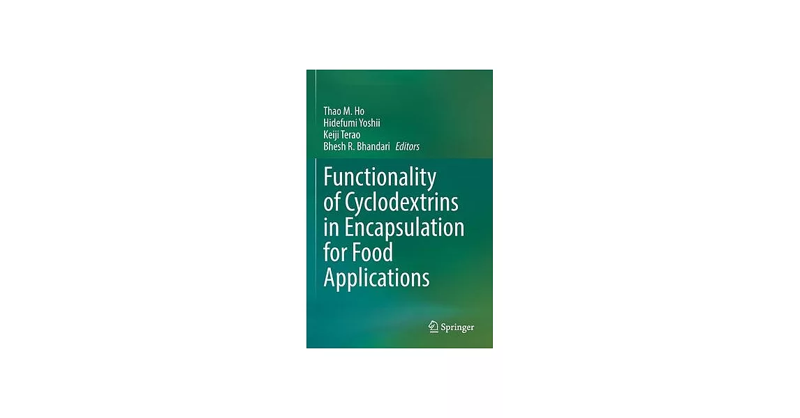 博客來-Functionality of Cyclodextrins in Encapsulation for Food Applications