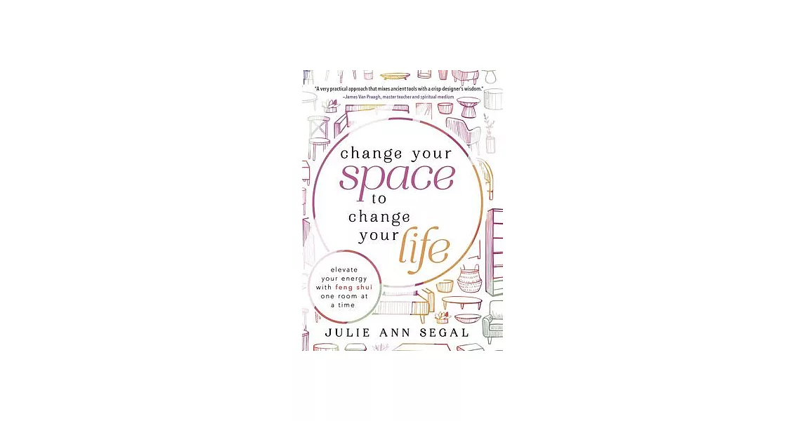 博客來-Change Your Space to Change Your Life: Elevate Your Energy with ...