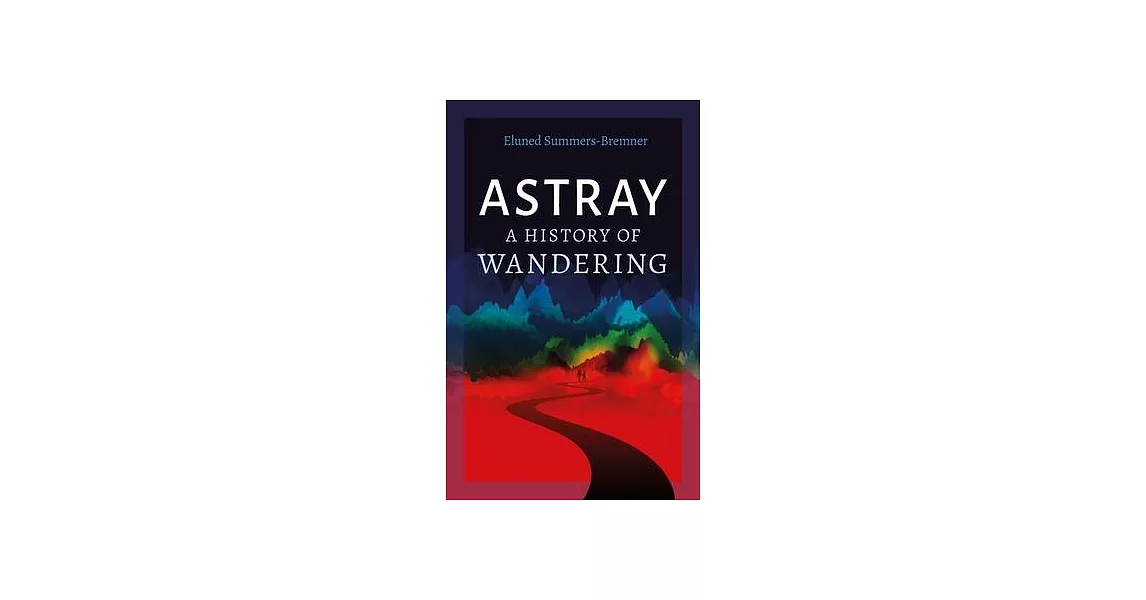 博客來-Astray: A History of Wandering