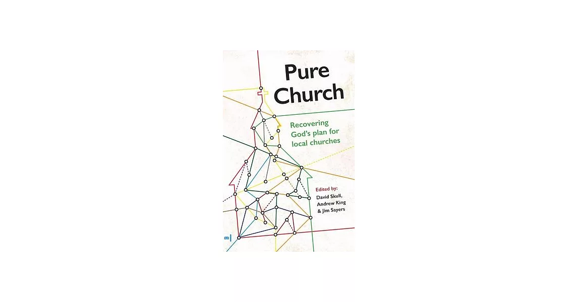 博客來-Pure Church: Recovering God’s Plan for Local Churches
