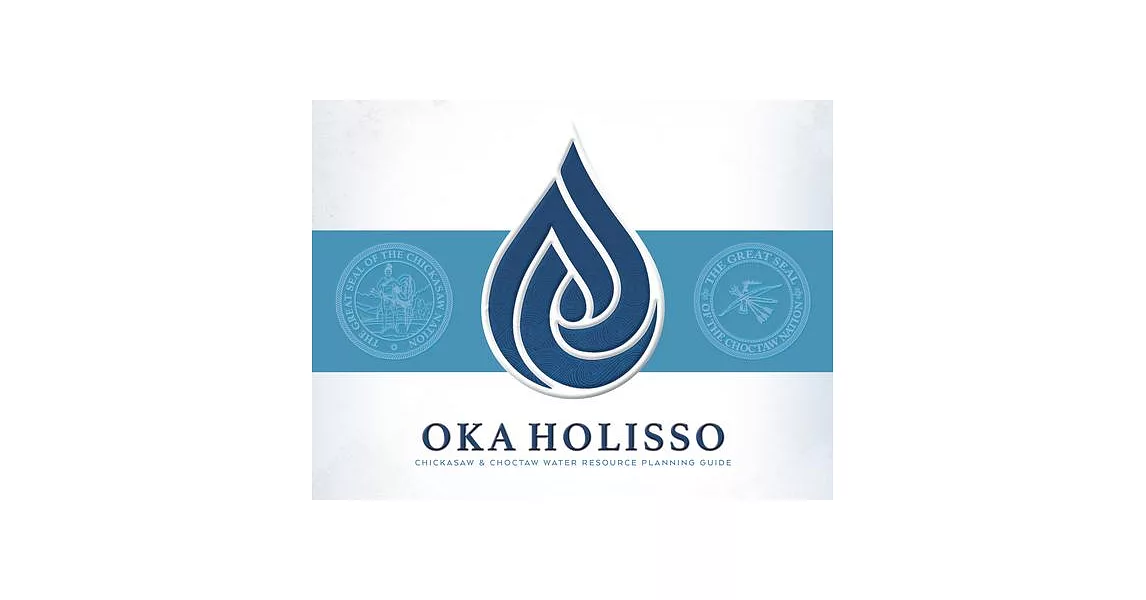 博客來-Oka Holisso: Chickasaw and Choctaw Water Resource Planning Guide