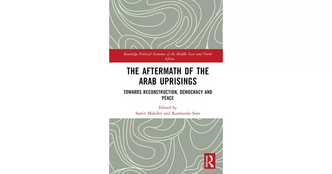 博客來-The Aftermath of the Arab Uprisings: Reconstruction, National Peace and Democratic Change