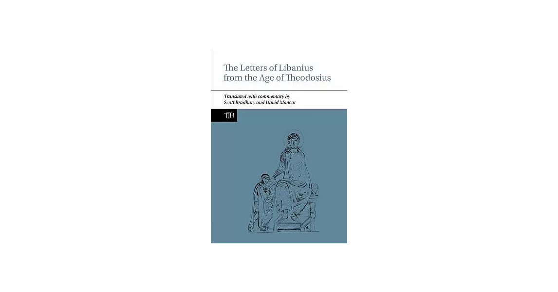博客來-The Letters of Libanius from the Age of Theodosius