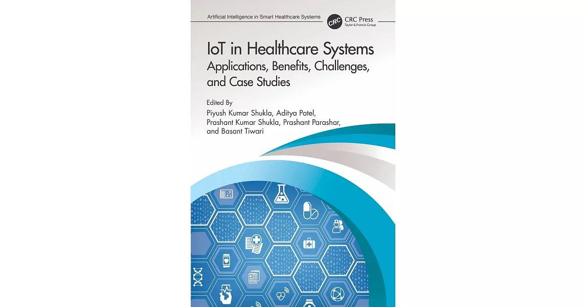 博客來-Iot in Healthcare Systems: Applications, Benefits, Challenges, and Case Studies
