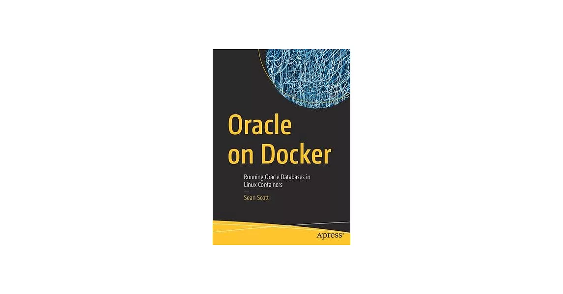 博客來-Oracle on Docker: Running Oracle Databases in Linux Containers