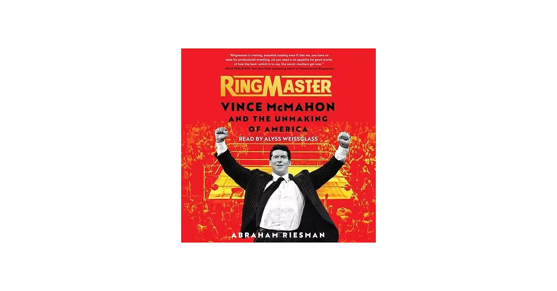 博客來-Ringmaster: Vince McMahon and the Unmaking of America