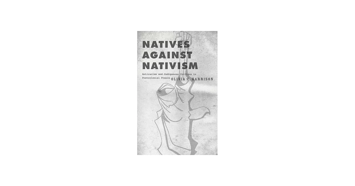博客來-Natives Against Nativism: Antiracism and Indigenous Critique in ...