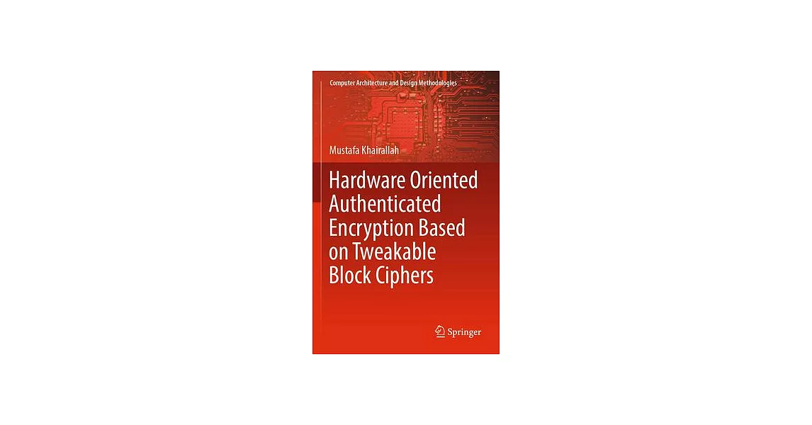 博客來-Hardware Oriented Authenticated Encryption Based on Tweakable Block Ciphers