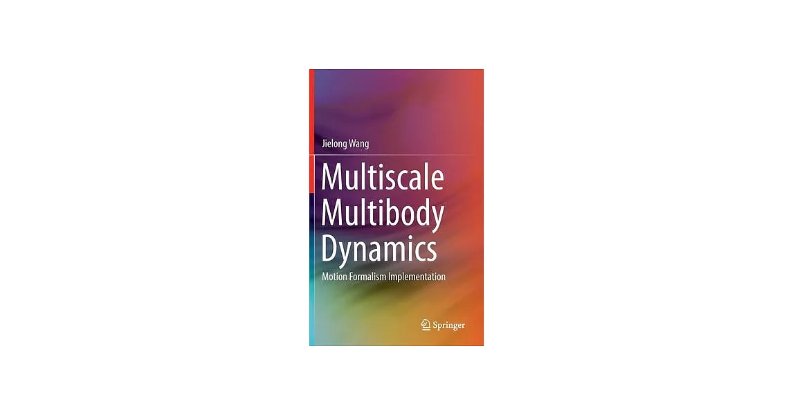 博客來-Multiscale Multibody Dynamics: Motion Formalism Implementation