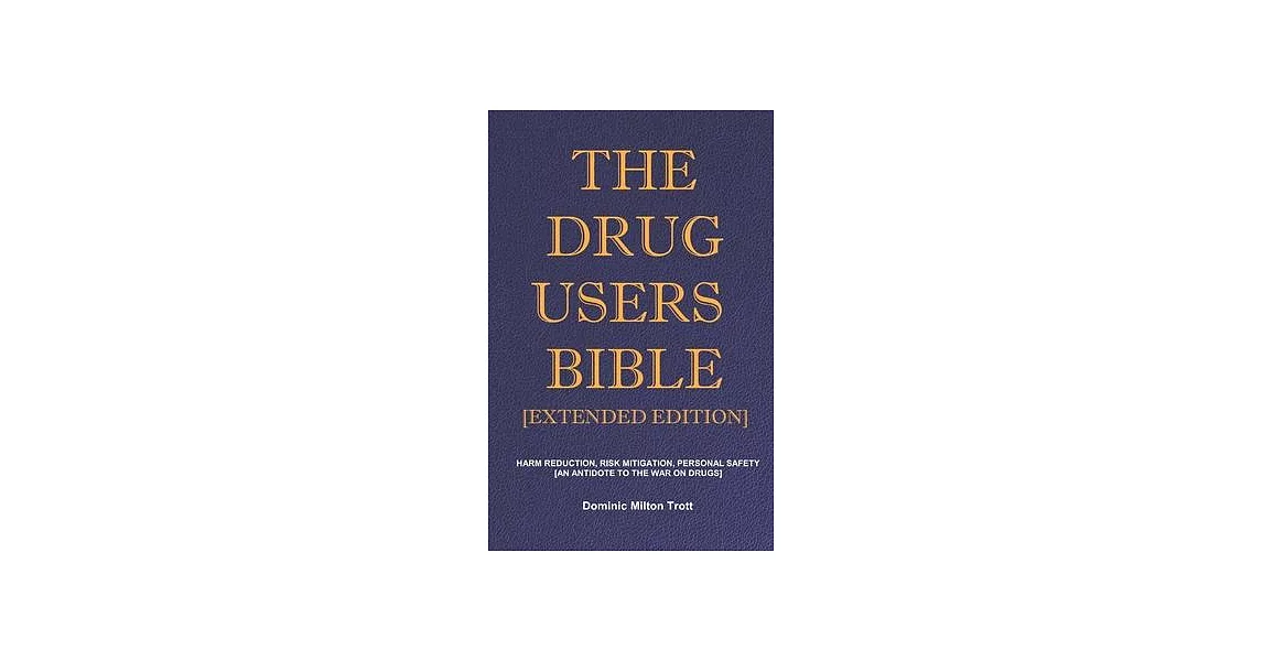 博客來-The Drug Users Bible [Extended Edition]: Harm Reduction, Risk ...