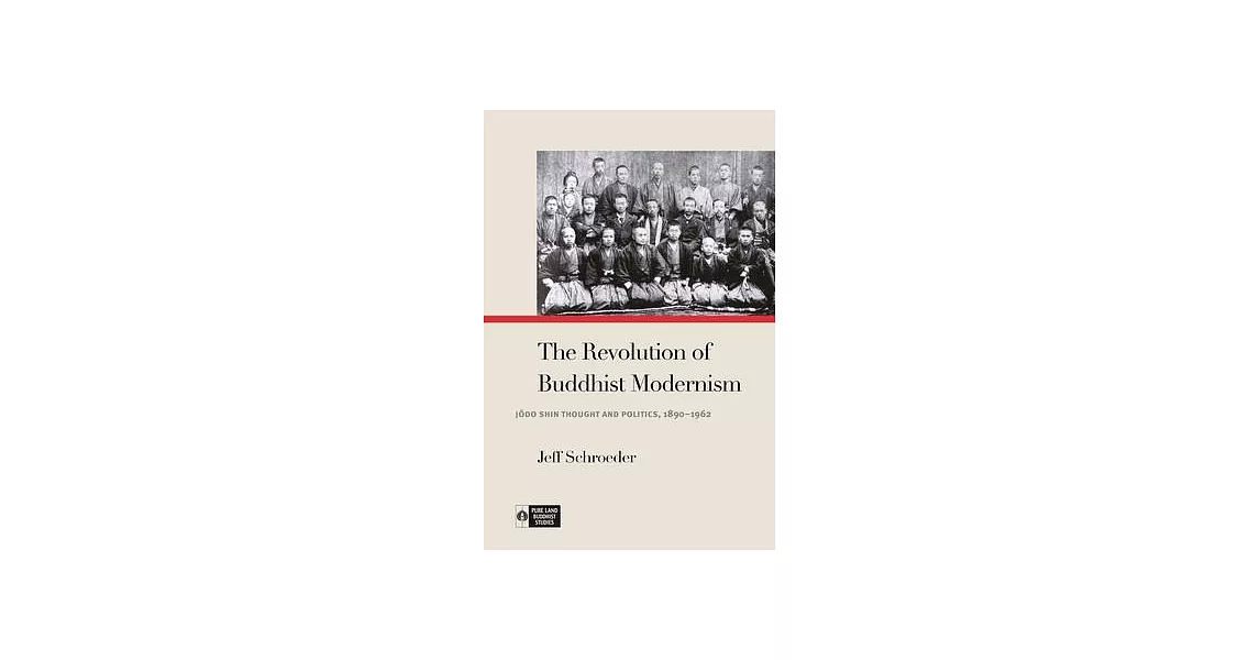 博客來-The Revolution of Buddhist Modernism: Jōdo Shin Thought and ...