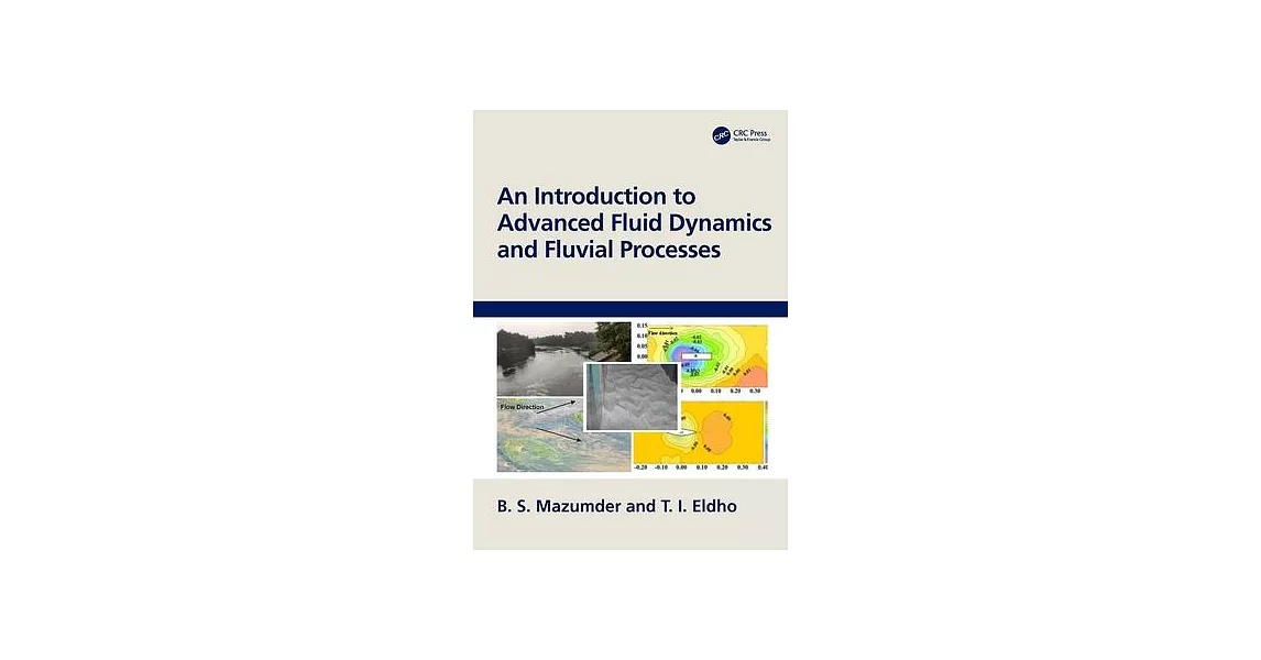 博客來-An Introduction to Advanced Fluid Dynamics and Fluvial Processes