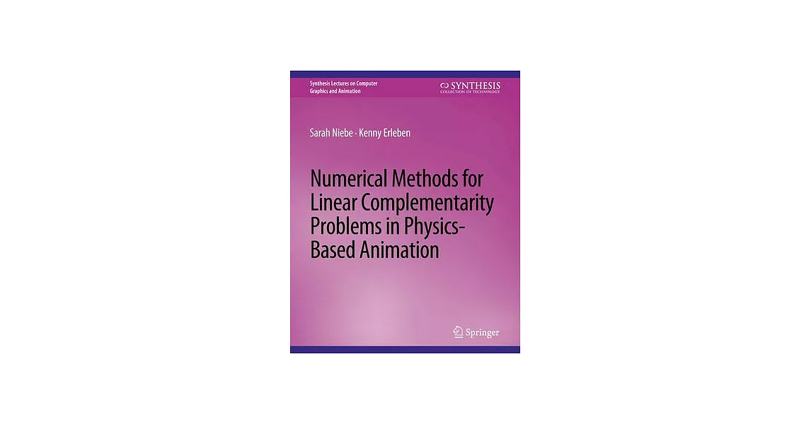 博客來-Numerical Methods for Linear Complementarity Problems in Physics-Based Animation