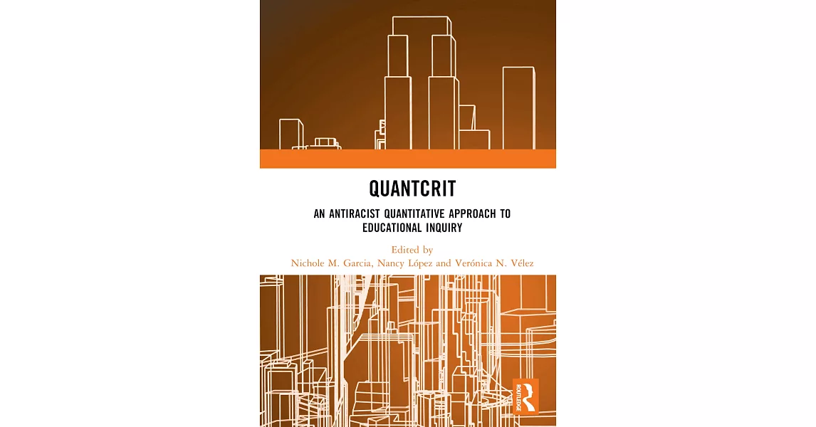 博客來-Quantcrit: An Antiracist Quantitative Approach to Educational Inquiry
