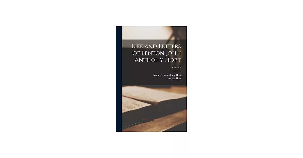 博客來-Life and Letters of Fenton John Anthony Hort; Volume 1