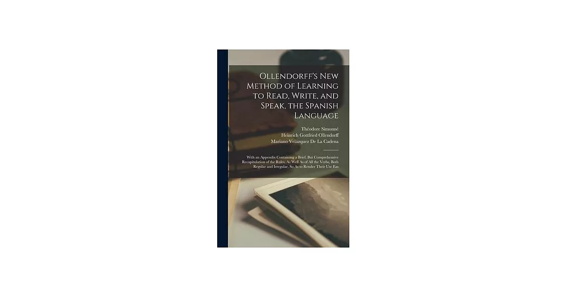 博客來-Ollendorff’s New Method of Learning to Read, Write, and Speak, the ...