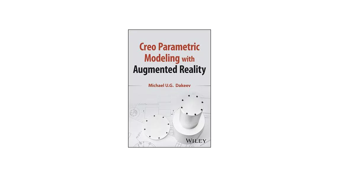 博客來-Creo Parametric Modeling with Augmented Reality