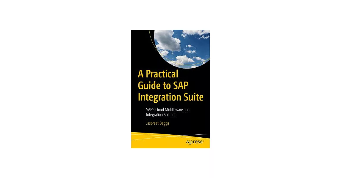 博客來-A Practical Guide to SAP Integration Suite: Sap’s Cloud Middleware ...