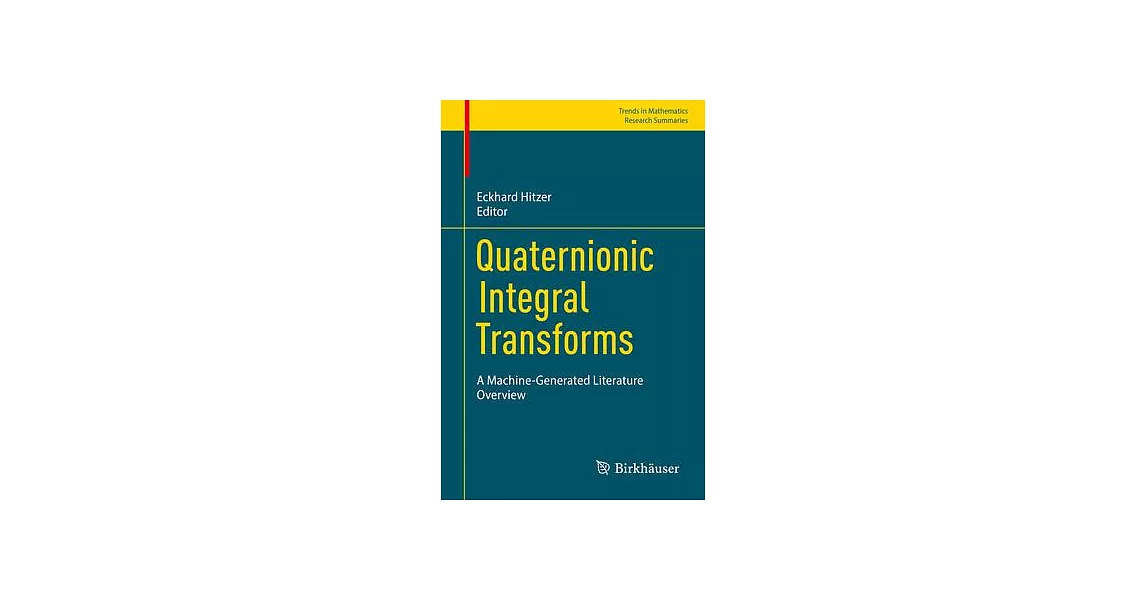 博客來-Quaternionic Integral Transforms: A Machine-Generated Literature ...